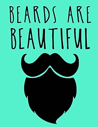 Beards Are Beautiful Blank Book: 140 Lined Pages / Journal / Diary ...