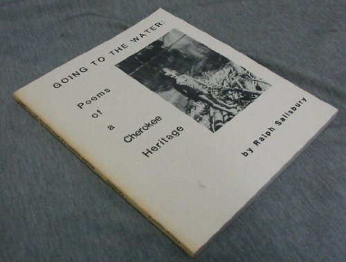 Going to the Water: Poems of a Cherokee Heritage: Salisbury, Ralph ...