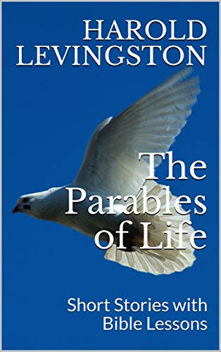 The Parables of Life: Short Stories with Bible Lessons - Kindle edition ...
