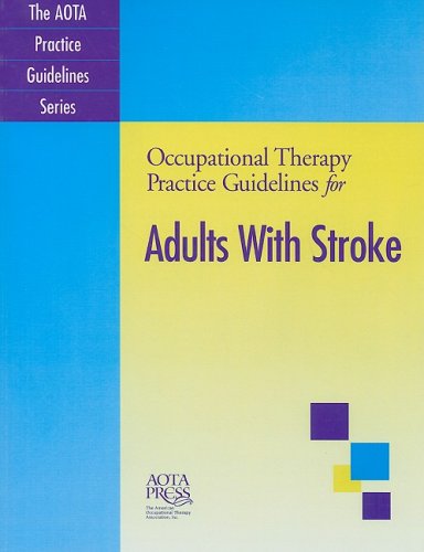 Occupational Therapy Practice Guidelines for Adults With Stroke: Joyce ...