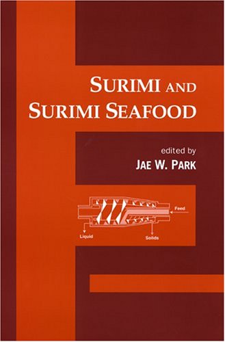 Surimi and Surimi Seafood (Food Science and Technology): Park, Jae W ...