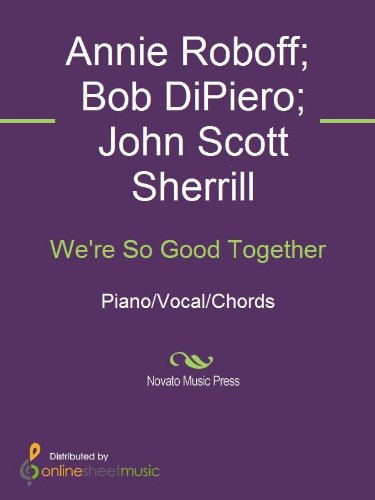 We're So Good Together - Kindle edition by Annie Roboff, Bob DiPiero ...