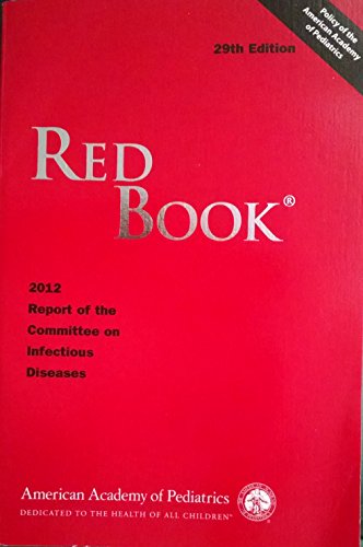 Red Book: 2012 Report of the Committee on Infectious Diseases (Red Book ...