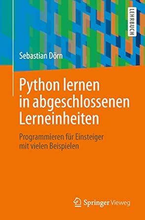 Python Lernen in Abgeschlossenen Lerneinheiten: Programmieren Fur ...