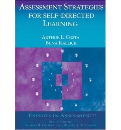 By Arthur L. Costa - Assessment Strategies for Self-Directed Learning ...