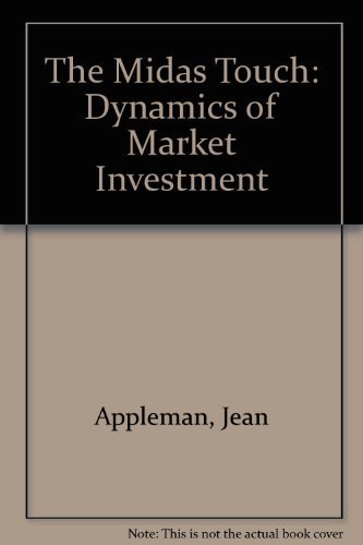 The Midas Touch: Dynamics of Market Investment: Appleman, Jean ...