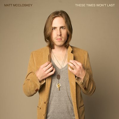 Matt McCloskey - These Times Won't Last - Amazon.com Music
