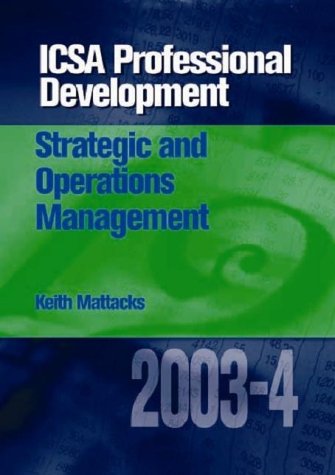Stategic and Operations Management 2003-4 (ICSA Professional ...