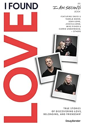 I Found Love: True Stories of Discovering Love, Belonging, and ...