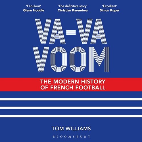 Amazon.com: Va-Va-Voom: The Modern History of French Football (Audible ...
