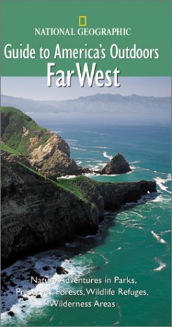 National Geographic Guide to America's Outdoors: Far West (NG Guide to ...