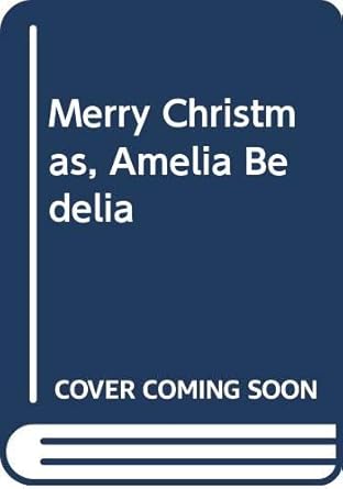 Merry Christmas, Amelia Bedelia: Parish, Peggy: 9780606036153: Amazon ...
