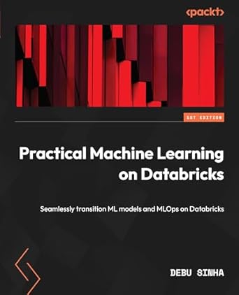 Practical Machine Learning on Databricks: Seamlessly transition ML models and MLOps on ...