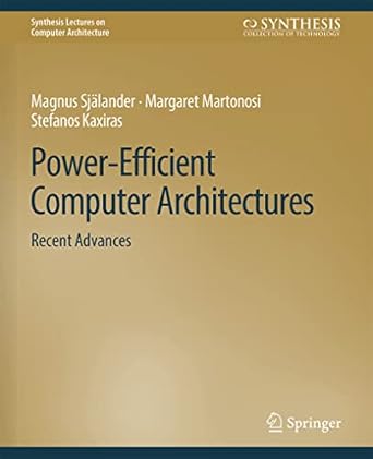 Power-Efficient Computer Architectures: Recent Advances (Synthesis Lectures on Computer ...