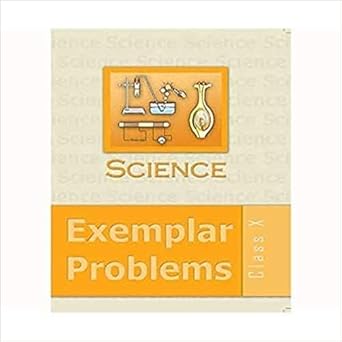 Science Exemplar Problems Book for Class X, Academic Study Guide : ncrt ...