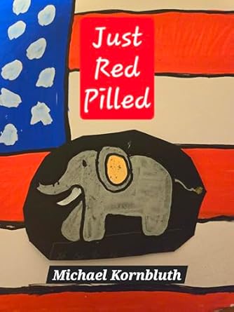 Just Red Pilled - Kindle edition by Kornbluth , Michael . Arts ...