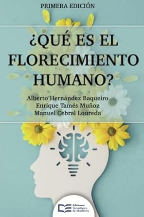 ¿Qué es el florecimiento humano? : Hernández Baqueiro, Alberto, Tamés ...