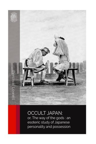 Buy Occult Japan: Or, the Way of the Gods; an Esoteric Study of ...
