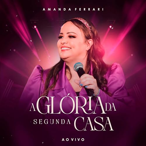 Amazon MusicでAmanda FerrariのA Glória da Segunda Casa (Álbum Completo)を再生する