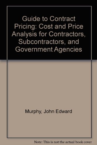 Guide to Contract Pricing: Cost and Price Analysis for Contractors ...