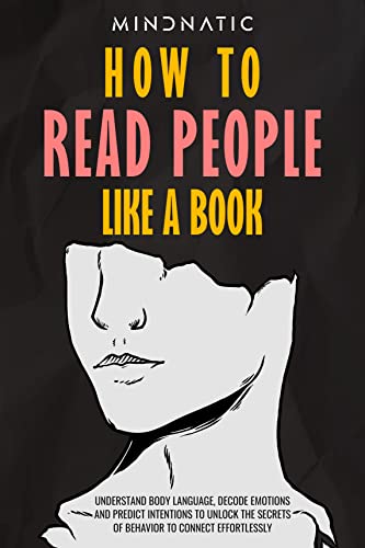 How to Read People Like a Book: Understand Body Language, Decode ...