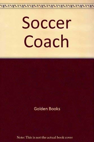 Soccer Coach (Look-Look): Golden Books: 9780307598912: Amazon.com: Books