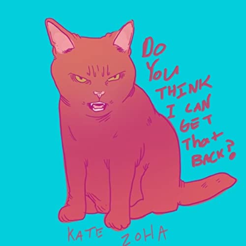 Play Do You Think I Can I Get That Back? by Kate Zoha on Amazon Music ...