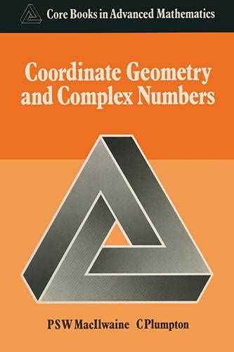 Buy Coordinate Geometry and Complex Numbers (Core books in advanced ...