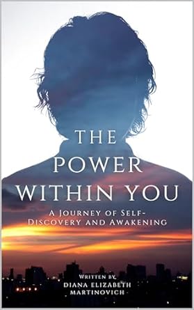 Amazon.com: The Power Within You: A Journey of Self-Discovery and ...