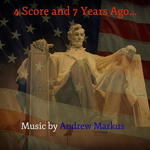 Amazon.com: 4 Score and 7 Years Ago... : Andrew Markus: Digital Music