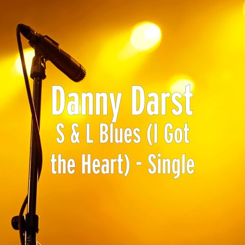 Amazon.com: S & L Blues (I Got the Heart) : Danny Darst: Digital Music