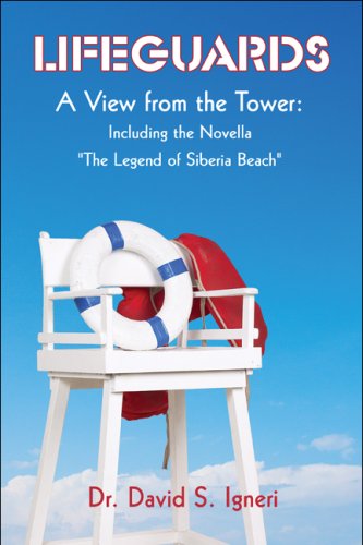 Lifeguards: A View from the Tower: Including the Novella "The Legend of ...