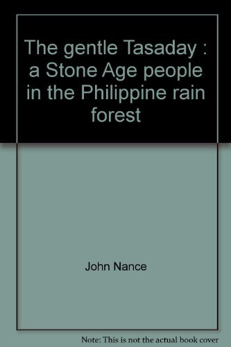 The Gentle Tasaday: A Stone Age People in the Philippine Rain Forest ...