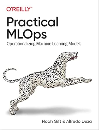 Amazon.com: Practical MLOps: Operationalizing Machine Learning Models ...