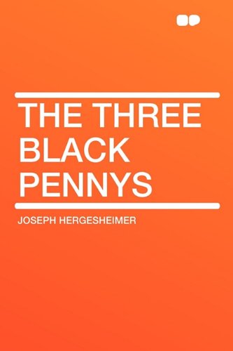 The Three Black Pennys: Hergesheimer, Joseph: 9781407613901: Amazon.com ...