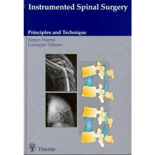 Instrumented Spinal Surgery Principles & Techniques: 9783131107626 ...