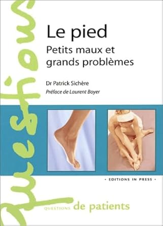 Amazon.fr - Le Pied : Petit maux et grands problèmes - Sichère, Patrick ...