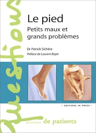 Amazon.fr - Le Pied : Petit maux et grands problèmes - Sichère, Patrick ...