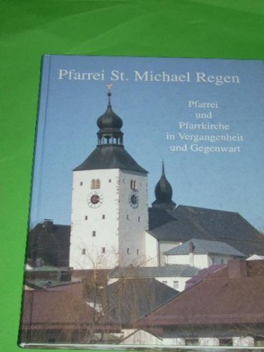 Pfarrei St. Michael Regen Festschrift anlässlich der Altarweihe 2003 by ...