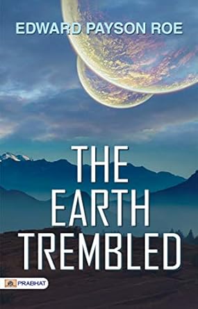 The Earth Trembled by Edward Payson Roe eBook : Edward Payson Roe ...