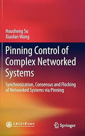 Pinning Control of Complex Networked Systems: Synchronization, Consensus and Flocking of ...