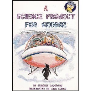 A Science Project For George: Jennifer Jacobson, Jane Kurisu ...