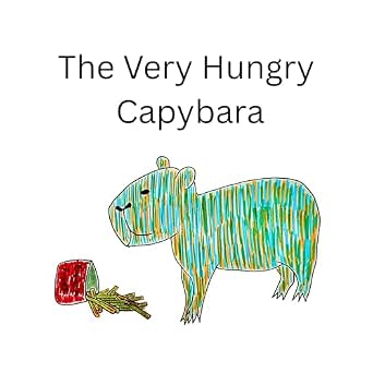 The Very Hungry Capybara - Kindle edition by Smith, Logan. Children ...