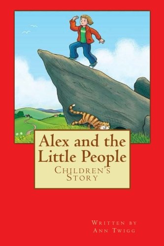 Alex and the Little People: Children's Story: Amazon.co.uk: Twigg, Ann ...