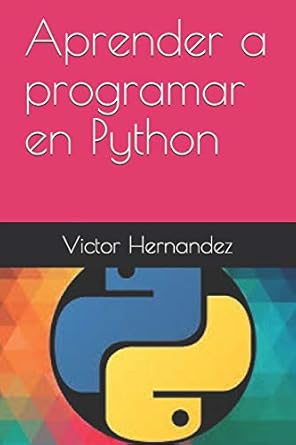 Aprender a programar en Python (Aprendiendo a programar) (Spanish ...