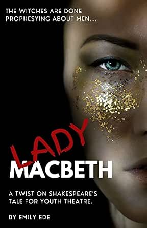 Lady Macbeth: A twist on Shakespeare's tale for Youth Theatre eBook ...