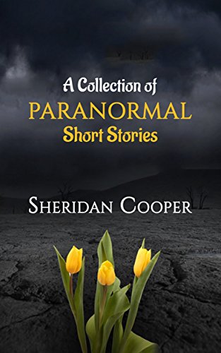 A collection of paranormal short stories: Short stories - Kindle ...