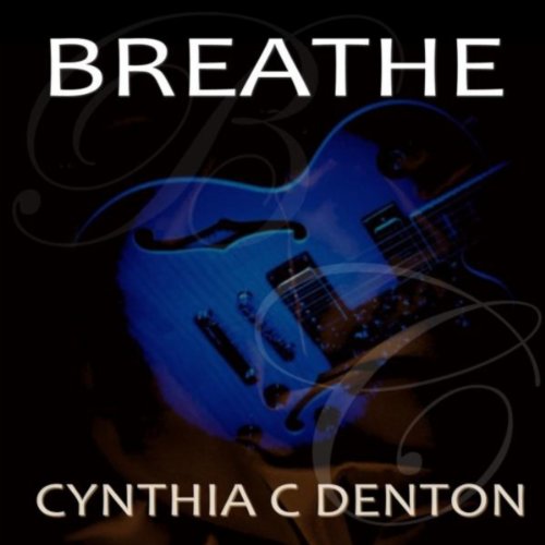 Amazon.com: Breathe : Cynthia C Denton: Digital Music