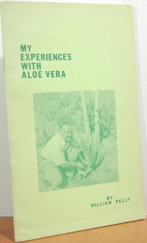 My Experiences with Aloe Vera: Pelly, William: Amazon.com: Books