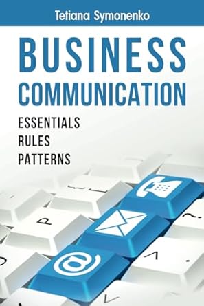 BUSINESS COMMUNICATION: essentials, rules, patterns: BUSINESS ...